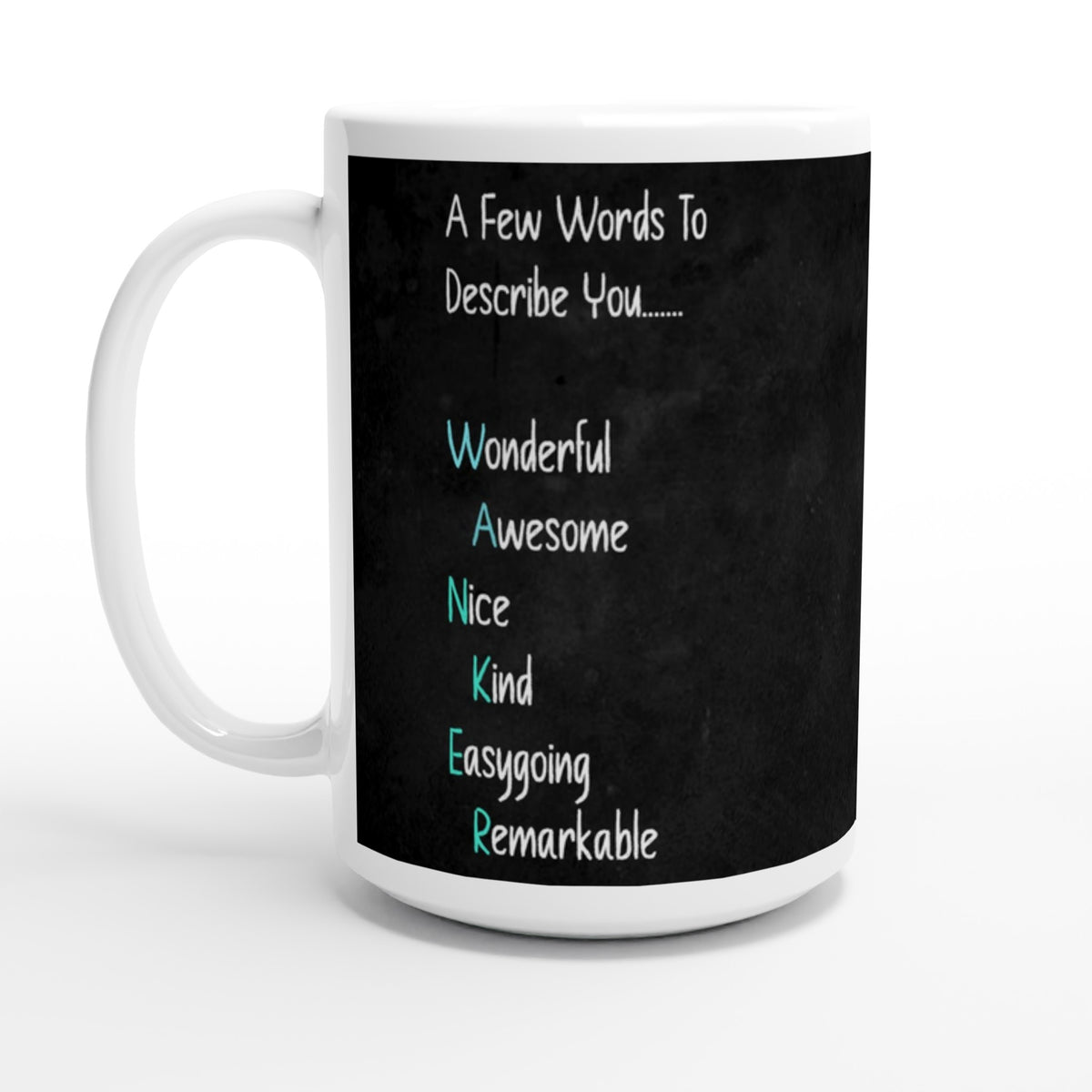 White 15oz Ceramic Mug A Few Words To Describe You – Arooga Mugs